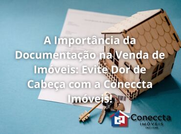 A Importância da Documentação na Venda de Imóveis: Evite Dor de Cabeça ...